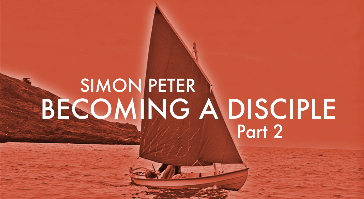 Simon Peter: Becoming A Disciple – Part 2 | INTERACTION